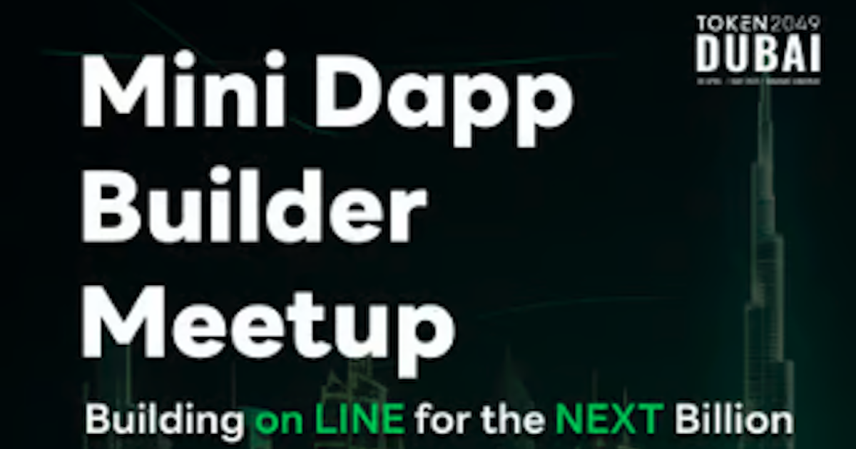 LINE NEXT、ドバイで「Mini Dapp Builder Meetup」開催へ